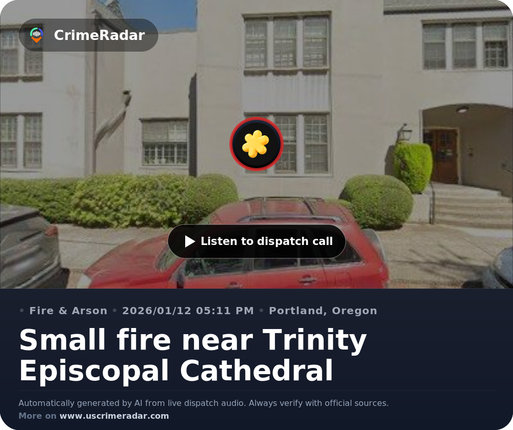 Small fire near Trinity Episcopal Cathedral, Portland OR | CrimeRadar