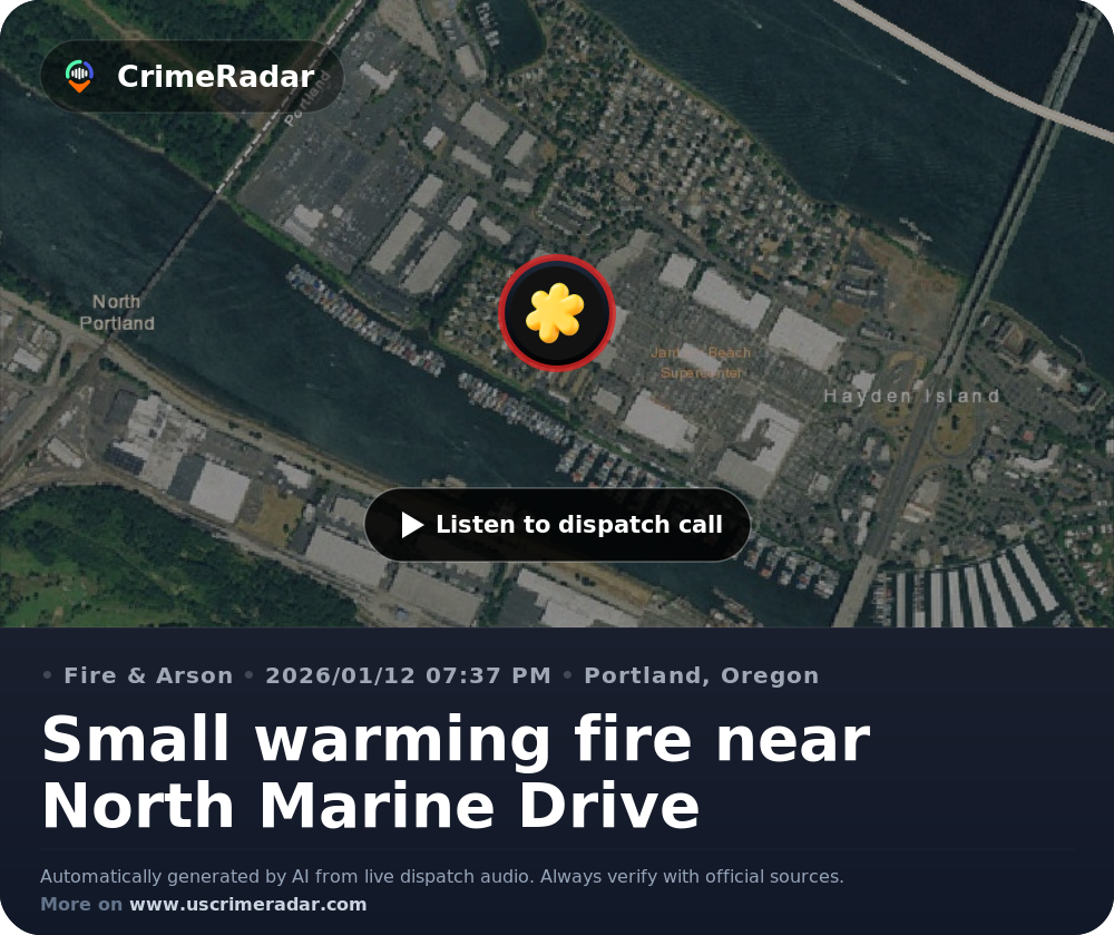 Small warming fire near North Marine Drive, Portland OR | CrimeRadar