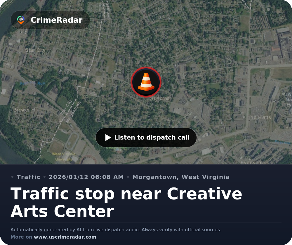 Traffic stop near Creative Arts Center, Morgantown WV | CrimeRadar