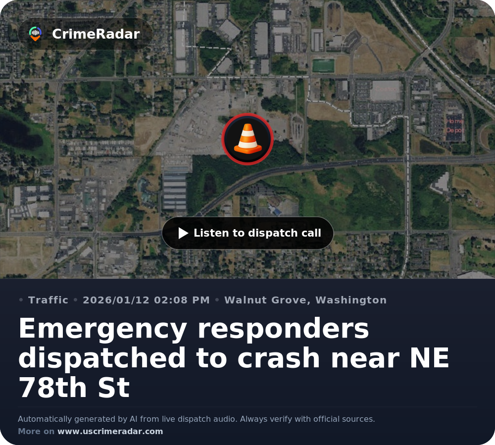 Emergency responders dispatched to crash near NE 78th St, Walnut Grove ...