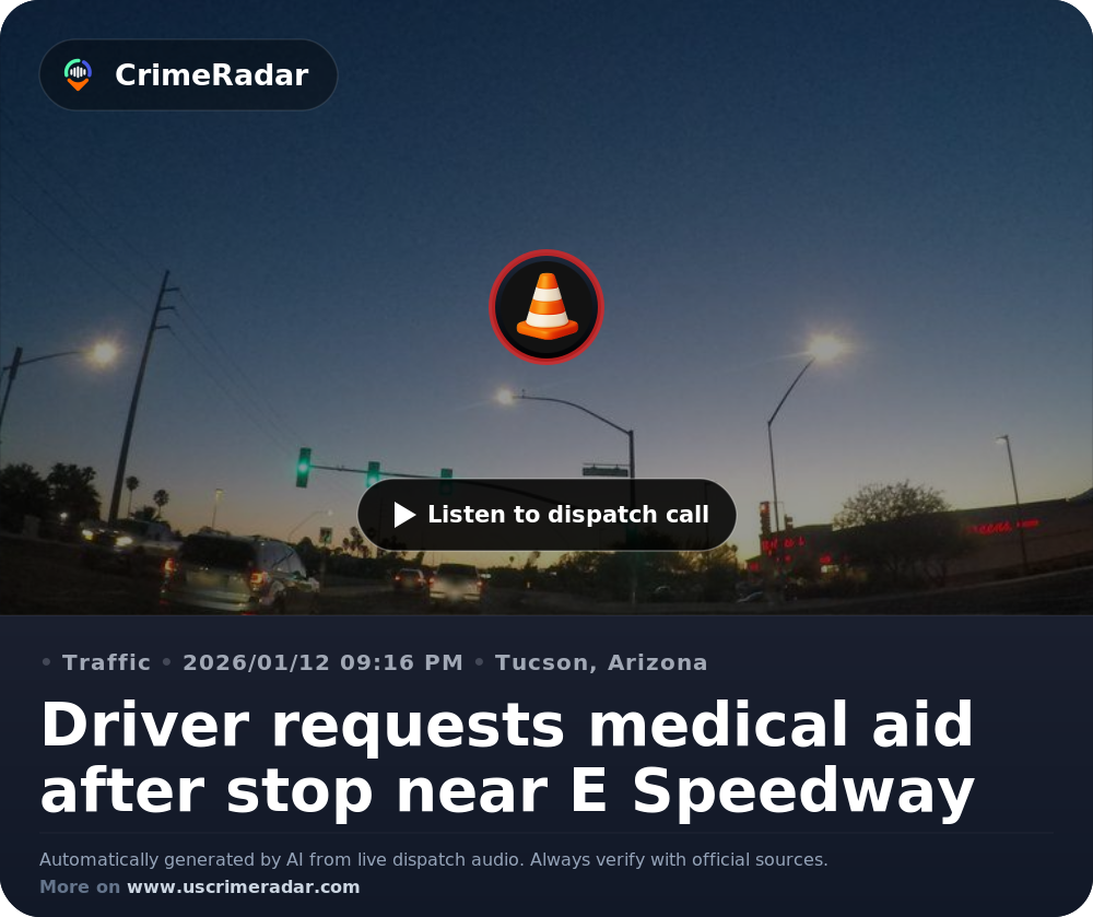 Driver requests medical aid after stop near E Speedway, Tucson AZ ...