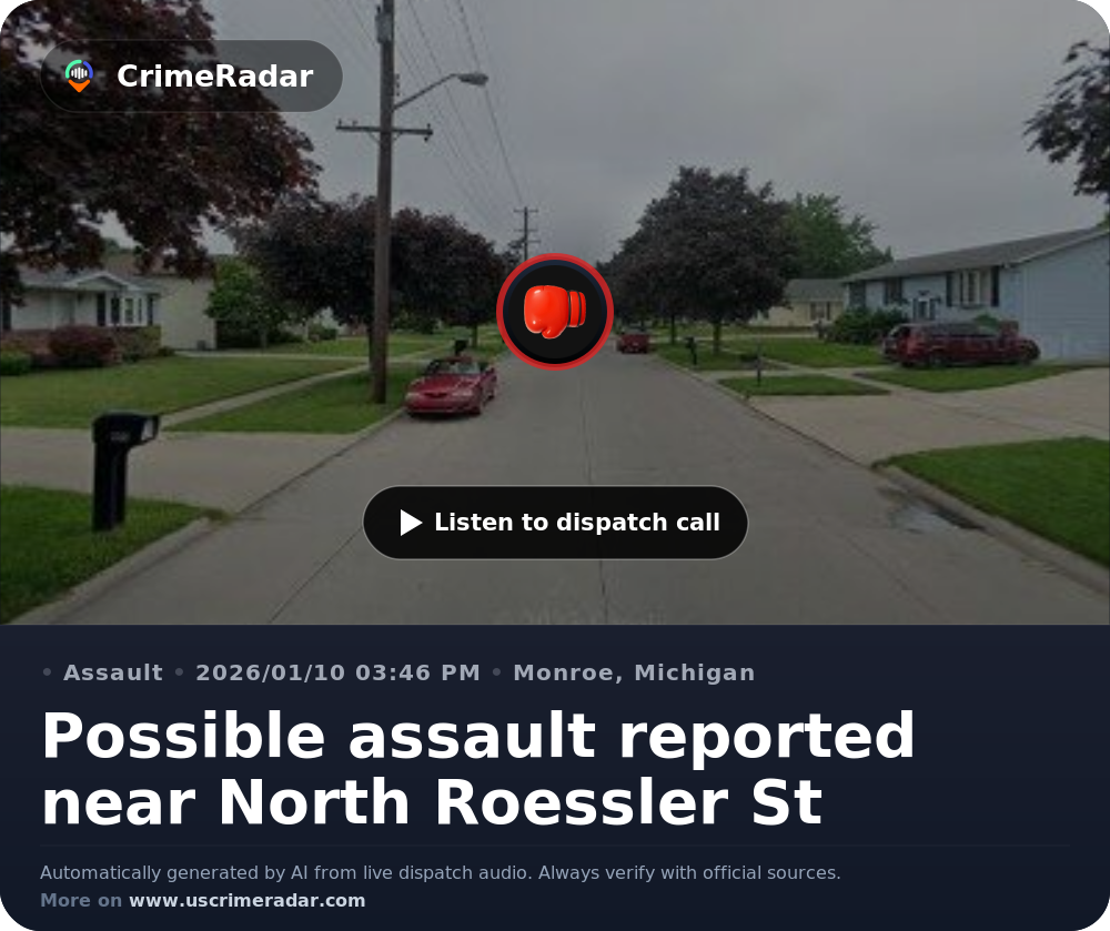 Possible assault reported near North Roessler St, Monroe County MI ...