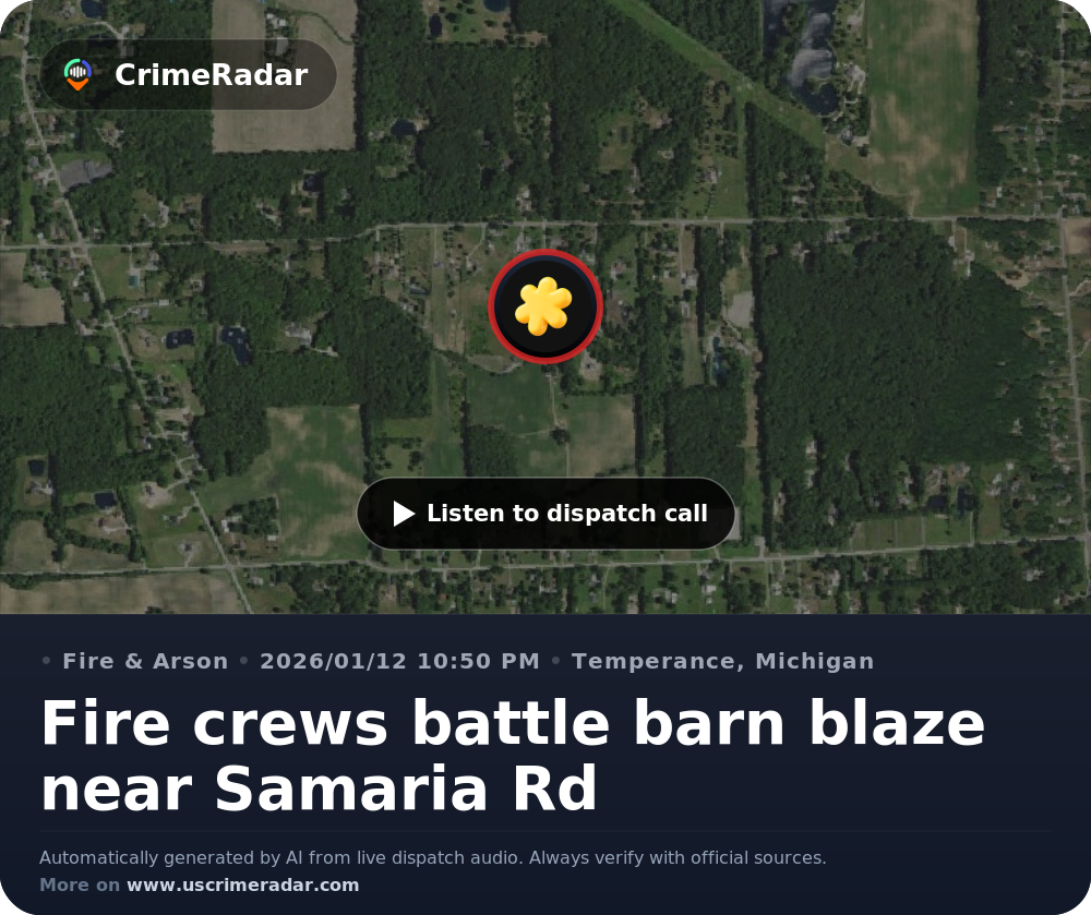 Fire crews battle barn blaze near Samaria Rd, Temperance MI | CrimeRadar