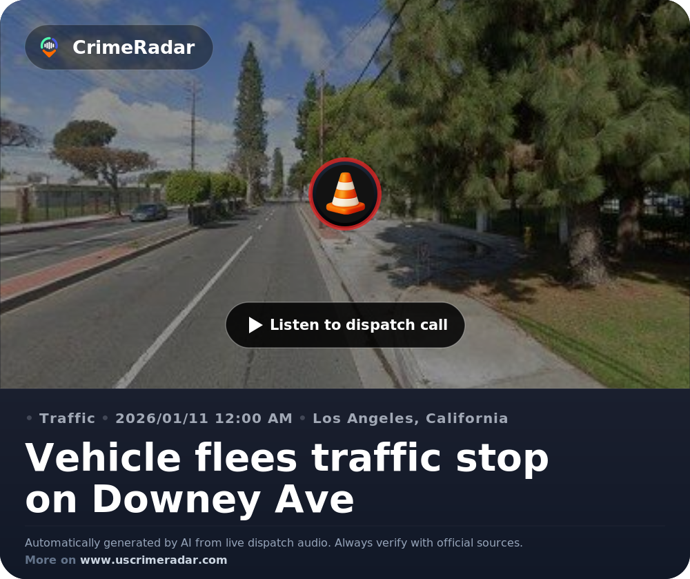 Vehicle flees traffic stop on Downey Ave, Los Angeles County CA ...