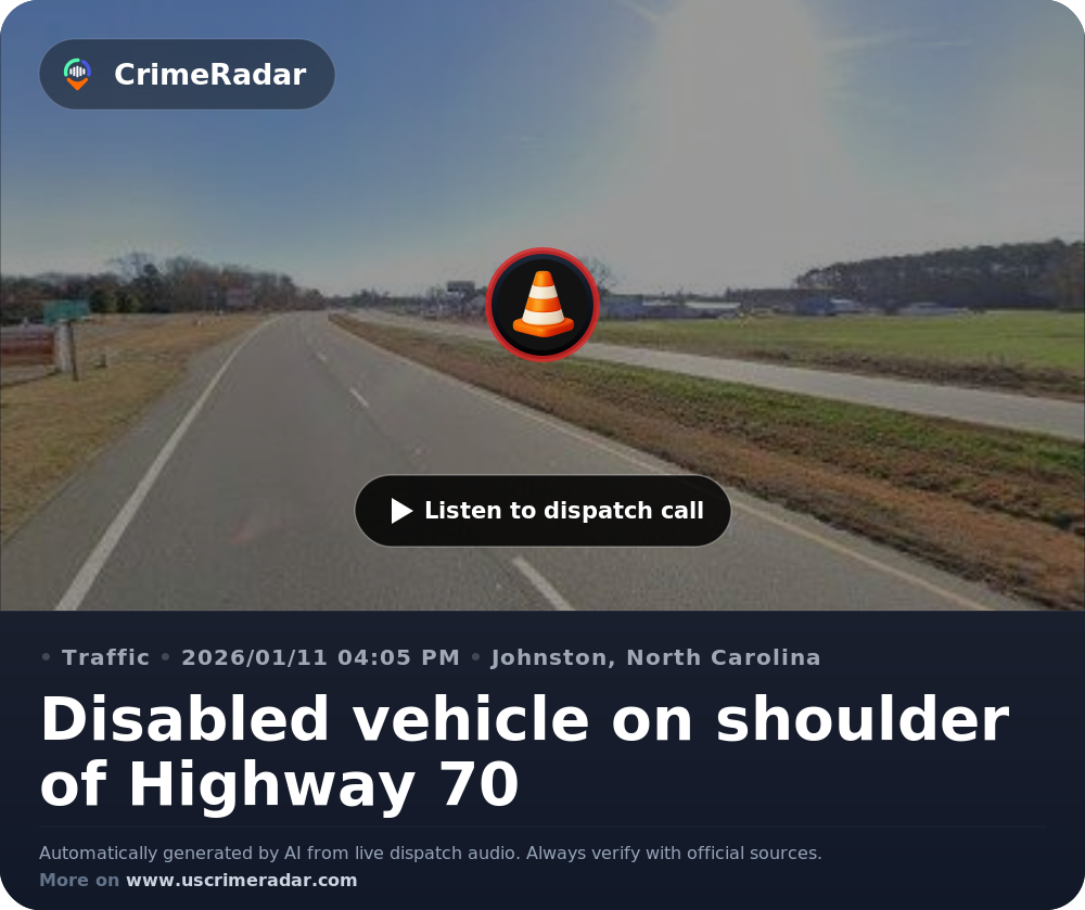 Disabled vehicle on shoulder of Highway 70, Johnston County NC | CrimeRadar