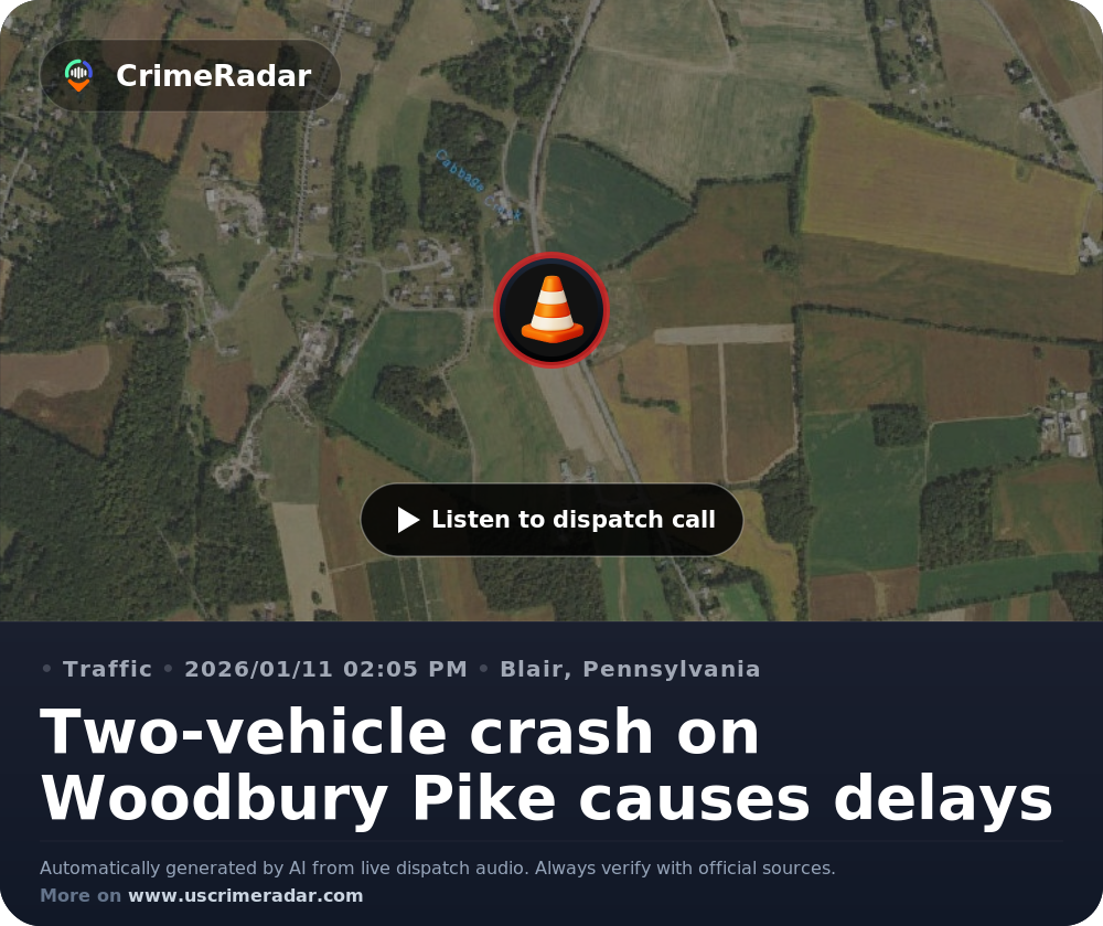 Two-vehicle crash on Woodbury Pike causes delays, Blair County PA ...