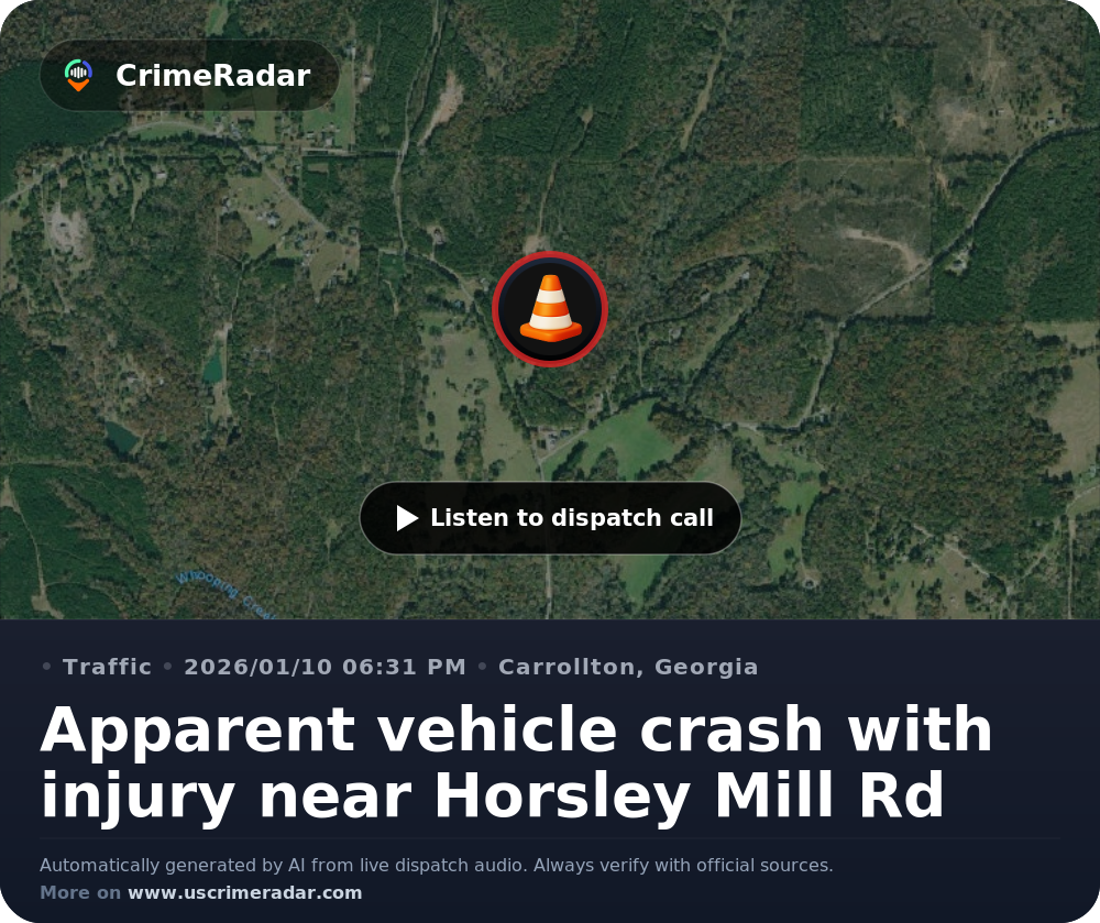 Apparent vehicle crash with injury near Horsley Mill Rd, Carrollton GA ...