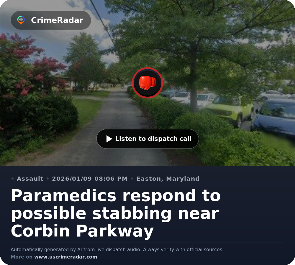 Paramedics respond to possible stabbing near Corbin Parkway, Easton MD ...