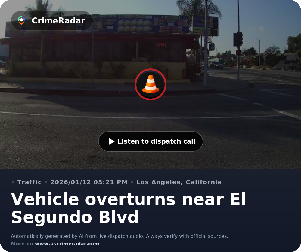Vehicle overturns near El Segundo Blvd, Los Angeles CA | CrimeRadar