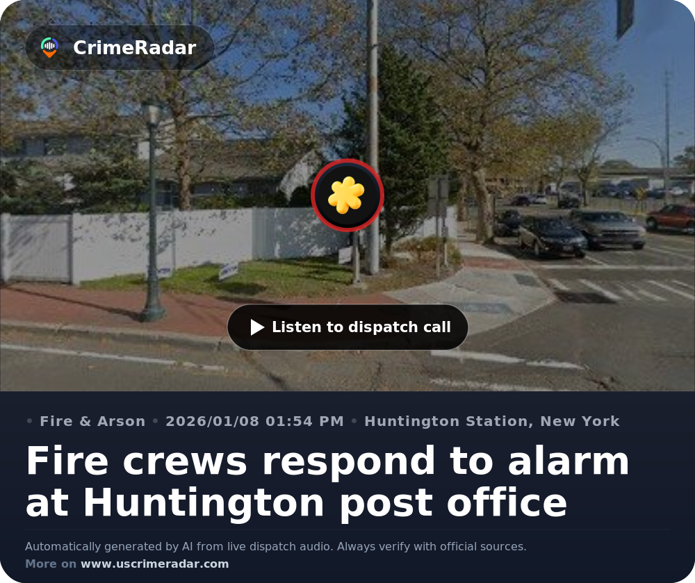 Fire crews respond to alarm at Huntington post office, Huntington ...