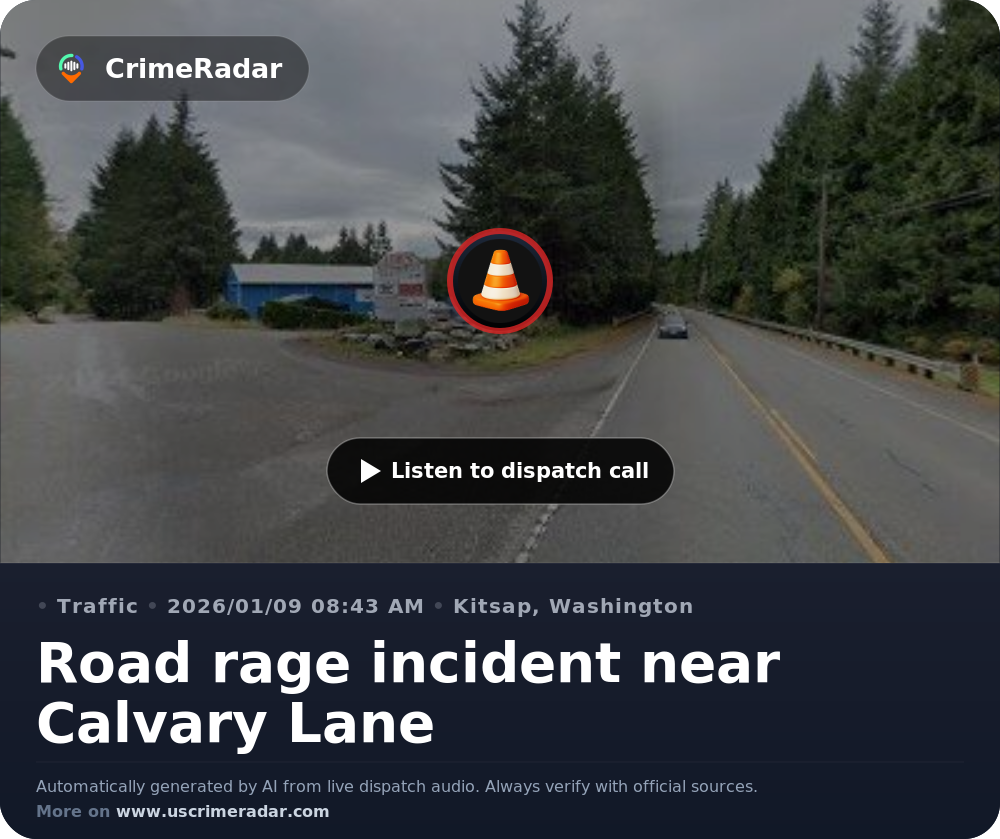 Road rage incident near Calvary Lane, Kitsap County WA | CrimeRadar
