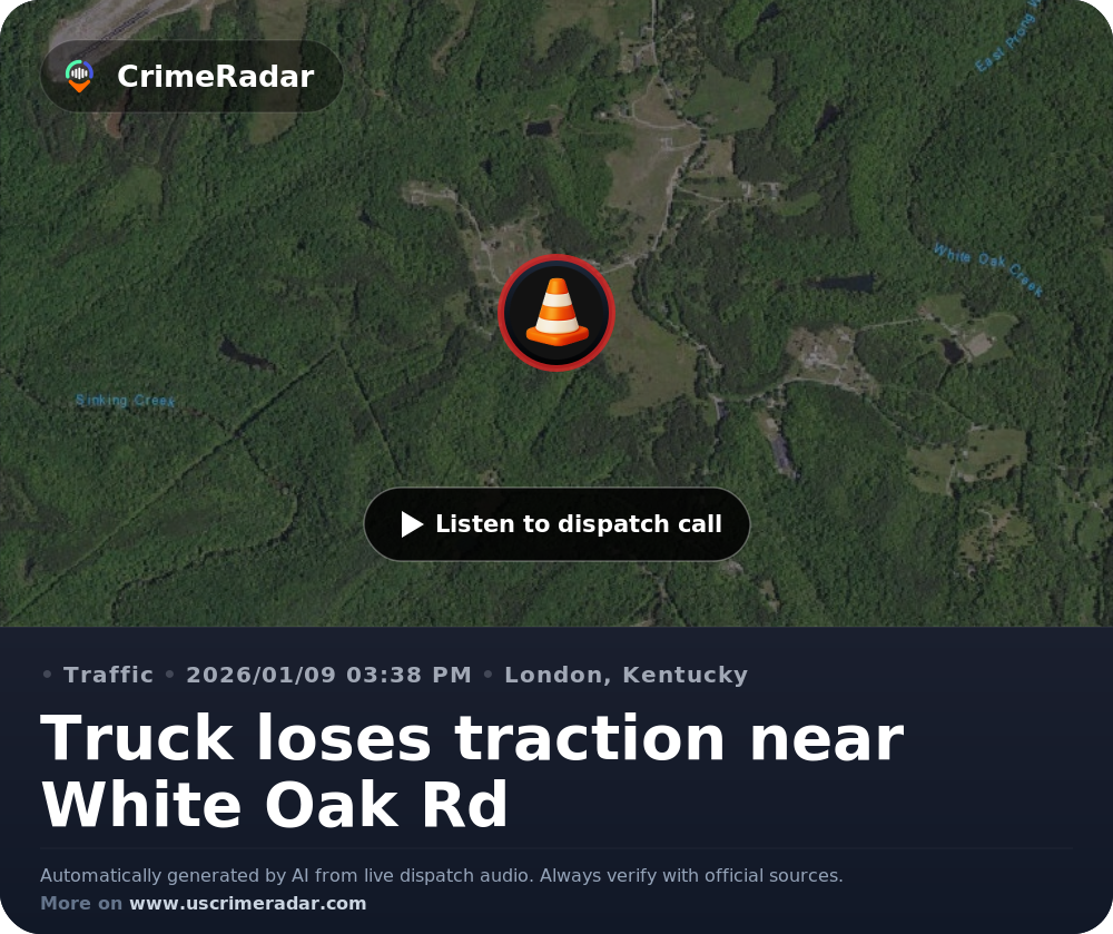 Truck loses traction near White Oak Rd, London KY | CrimeRadar