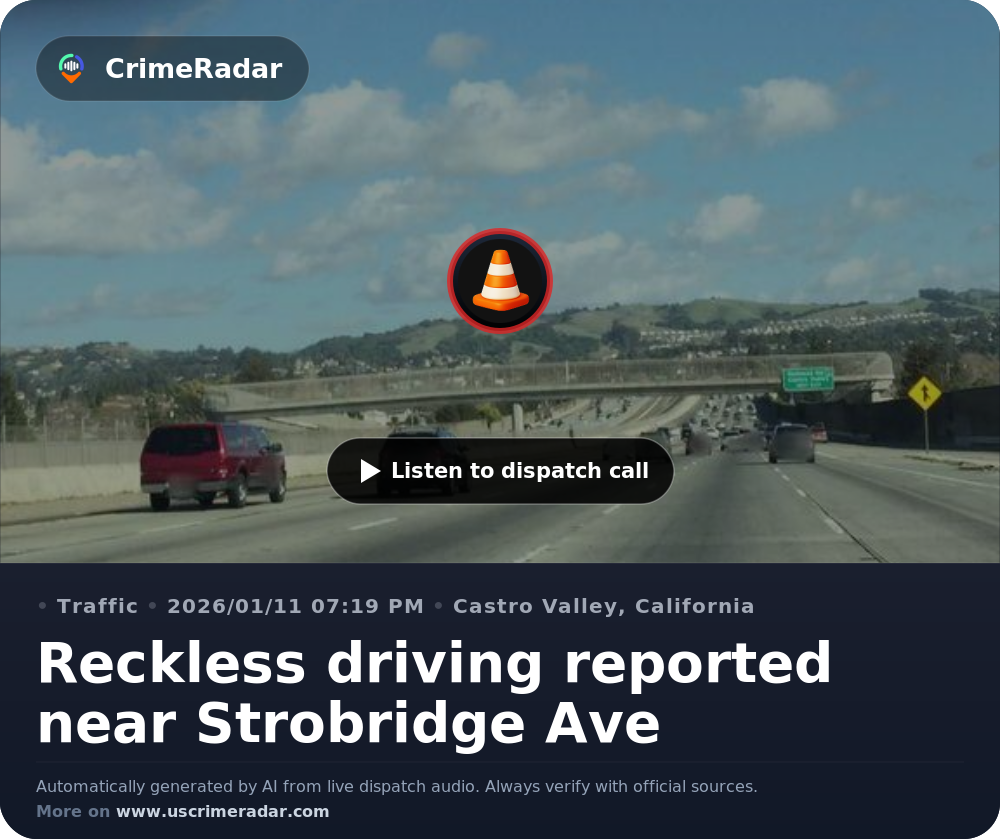 Reckless driving reported near Strobridge Ave, Castro Valley CA ...
