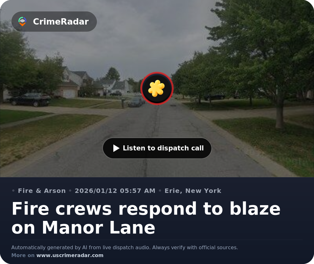 Fire crews respond to blaze on Manor Lane, Erie County NY | CrimeRadar