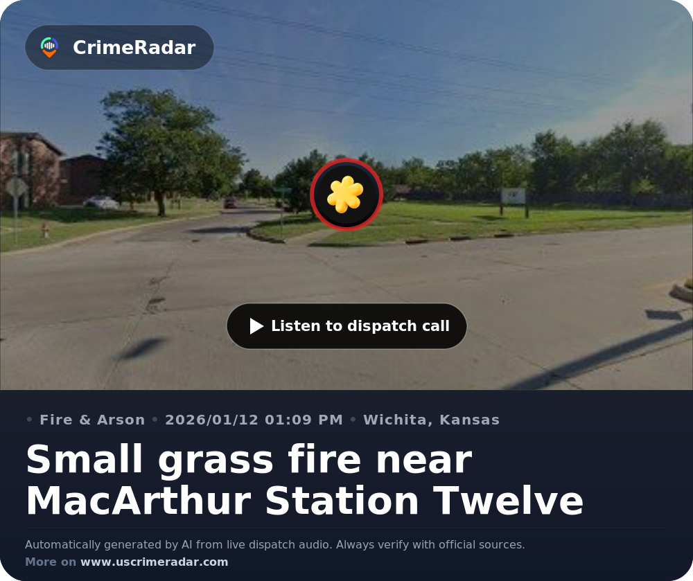 Small grass fire near MacArthur Station Twelve, Wichita KS | CrimeRadar