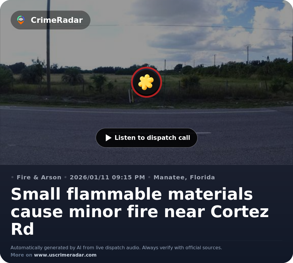 Small flammable materials cause minor fire near Cortez Rd, Manatee ...
