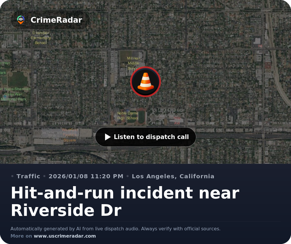 Hit-and-run incident near Riverside Dr, Los Angeles CA | CrimeRadar