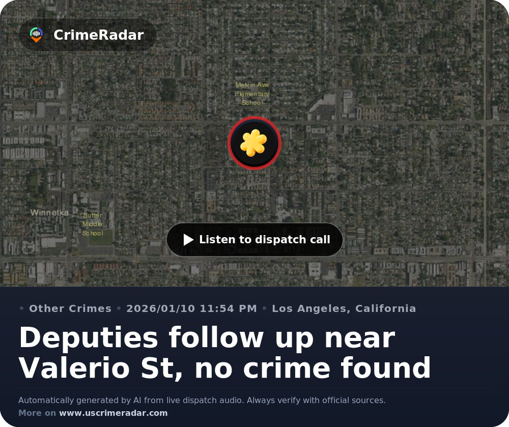 Deputies follow up near Valerio St, no crime found, Los Angeles CA ...