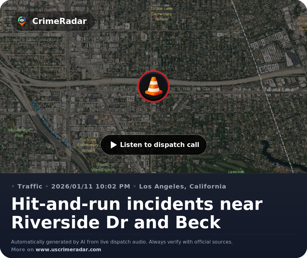 Hit-and-run incidents near Riverside Dr and Beck, Los Angeles CA ...