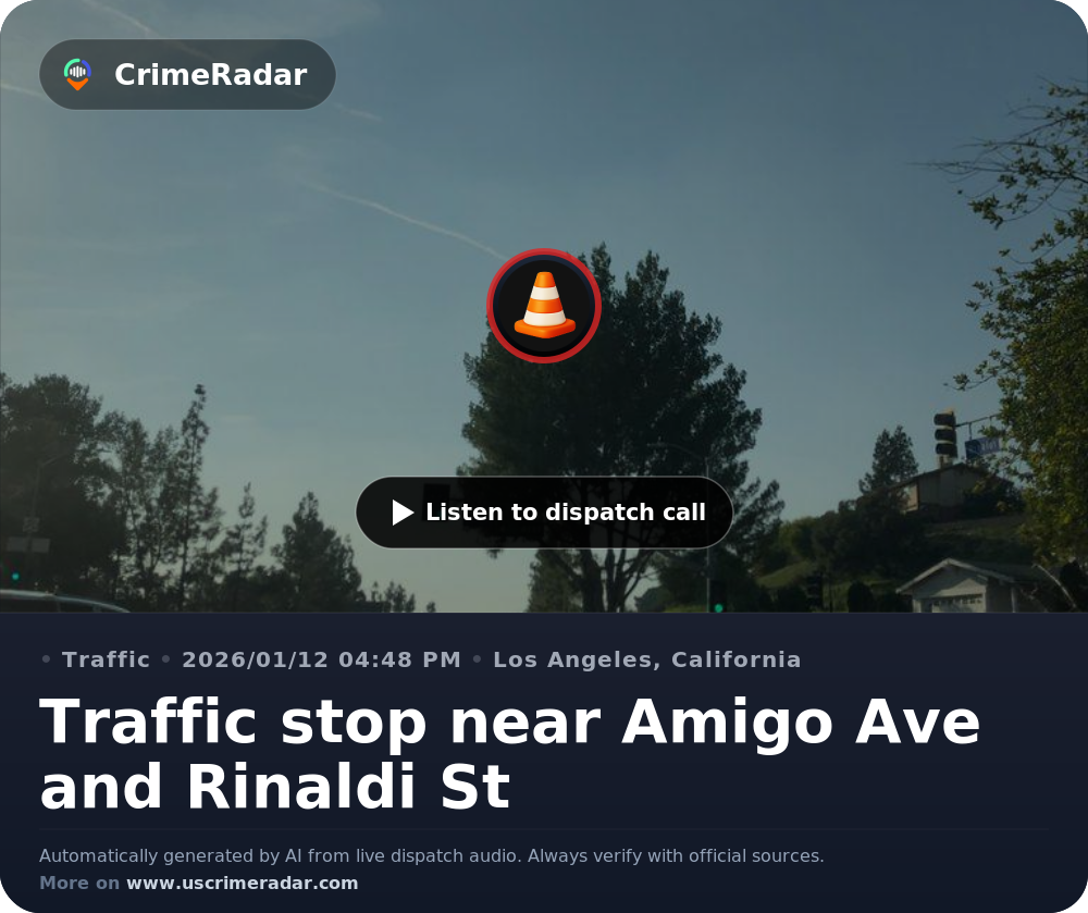 Traffic stop near Amigo Ave and Rinaldi St, Los Angeles CA | CrimeRadar