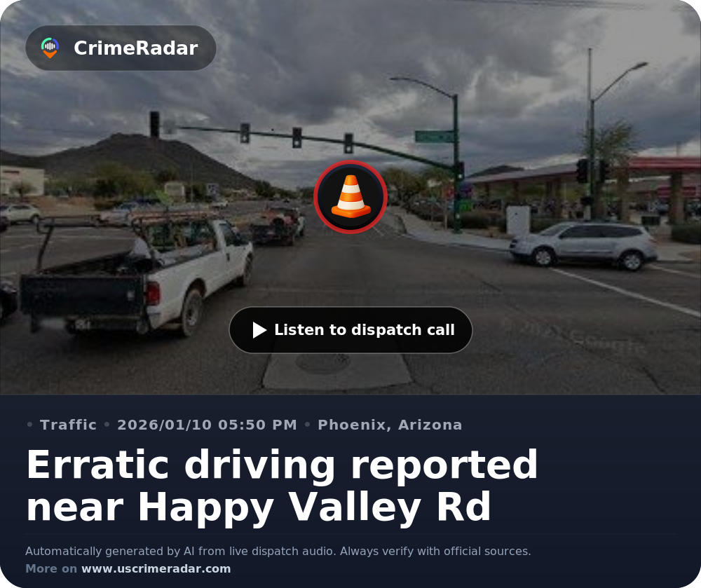 Erratic driving reported near Happy Valley Rd, Phoenix AZ | CrimeRadar