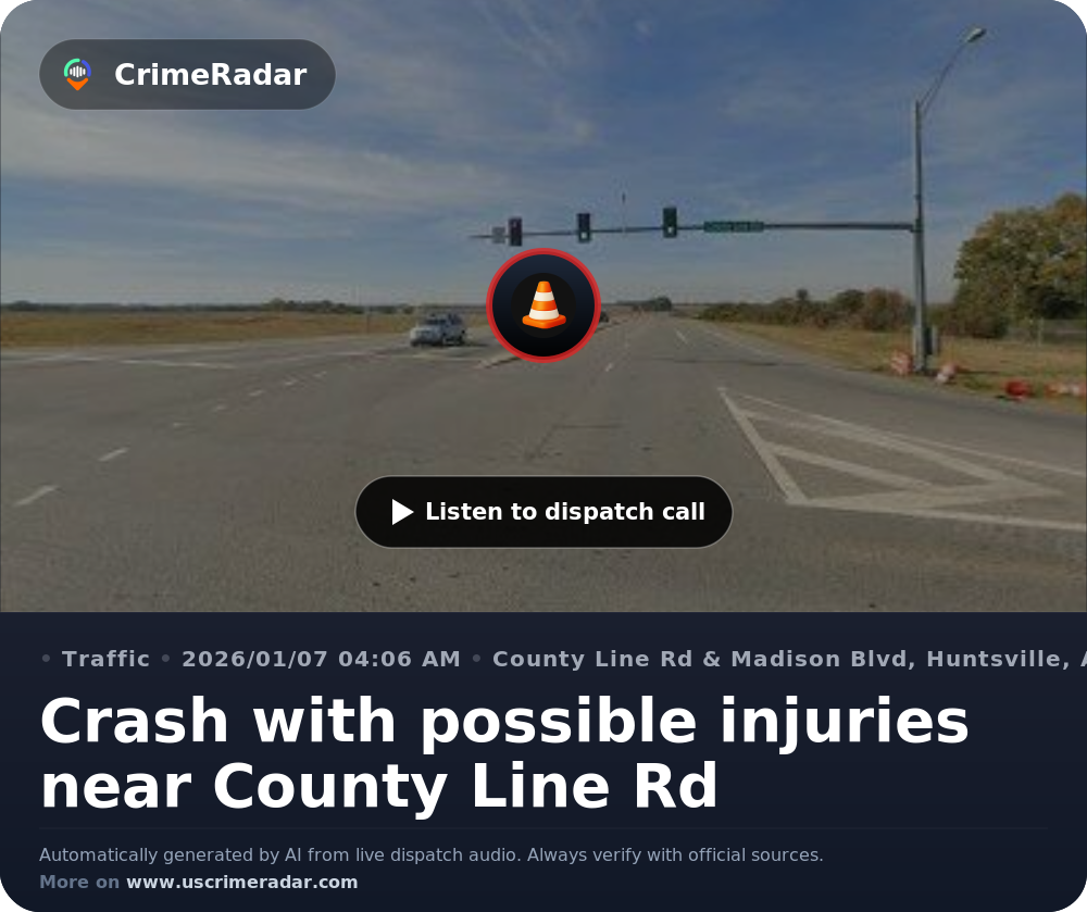 Crash with possible injuries near County Line Rd, Huntsville AL ...