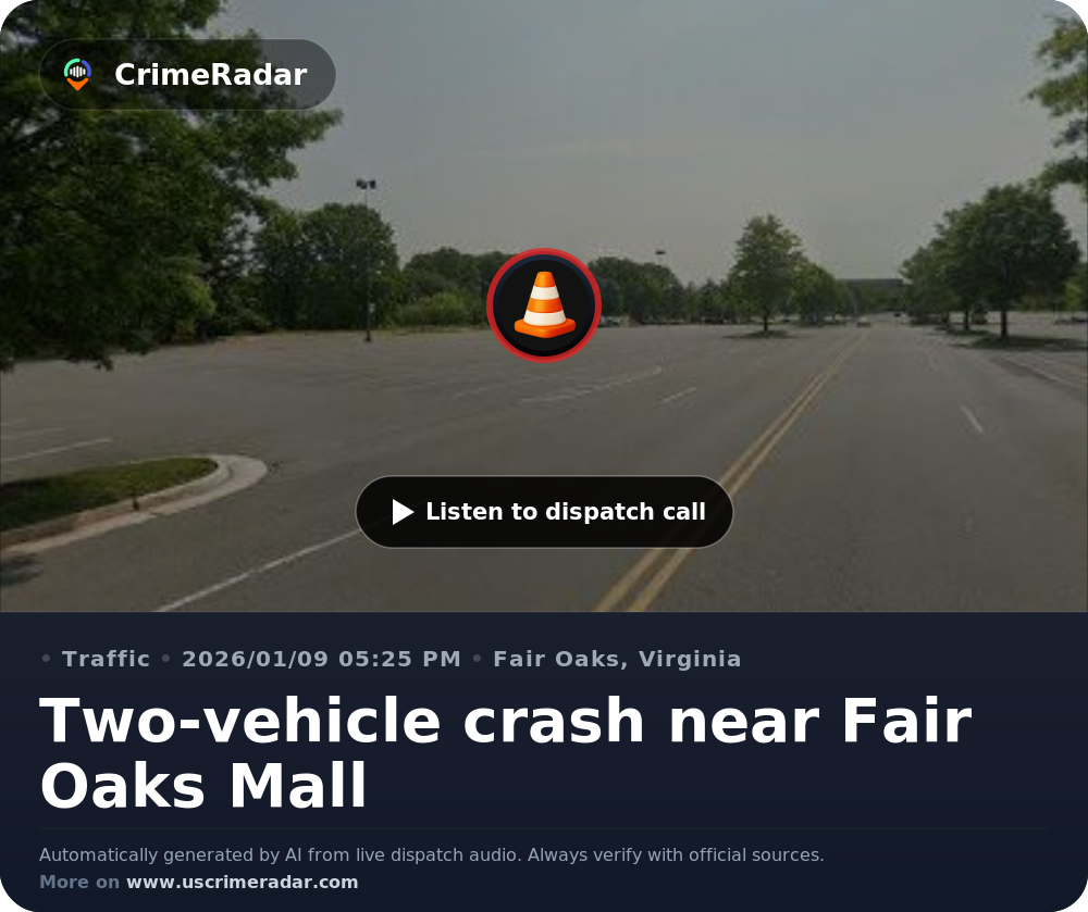Two-vehicle crash near Fair Oaks Mall, Fair OAKS | CrimeRadar