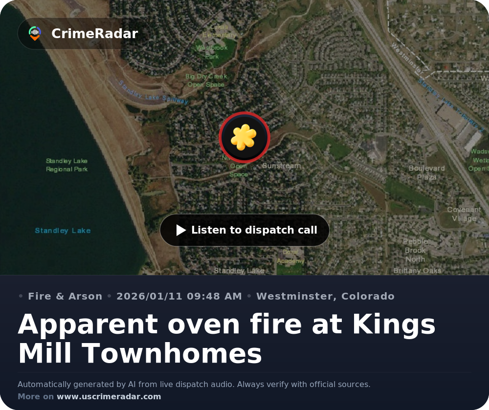 Apparent oven fire at Kings Mill Townhomes, Westminster CO | CrimeRadar