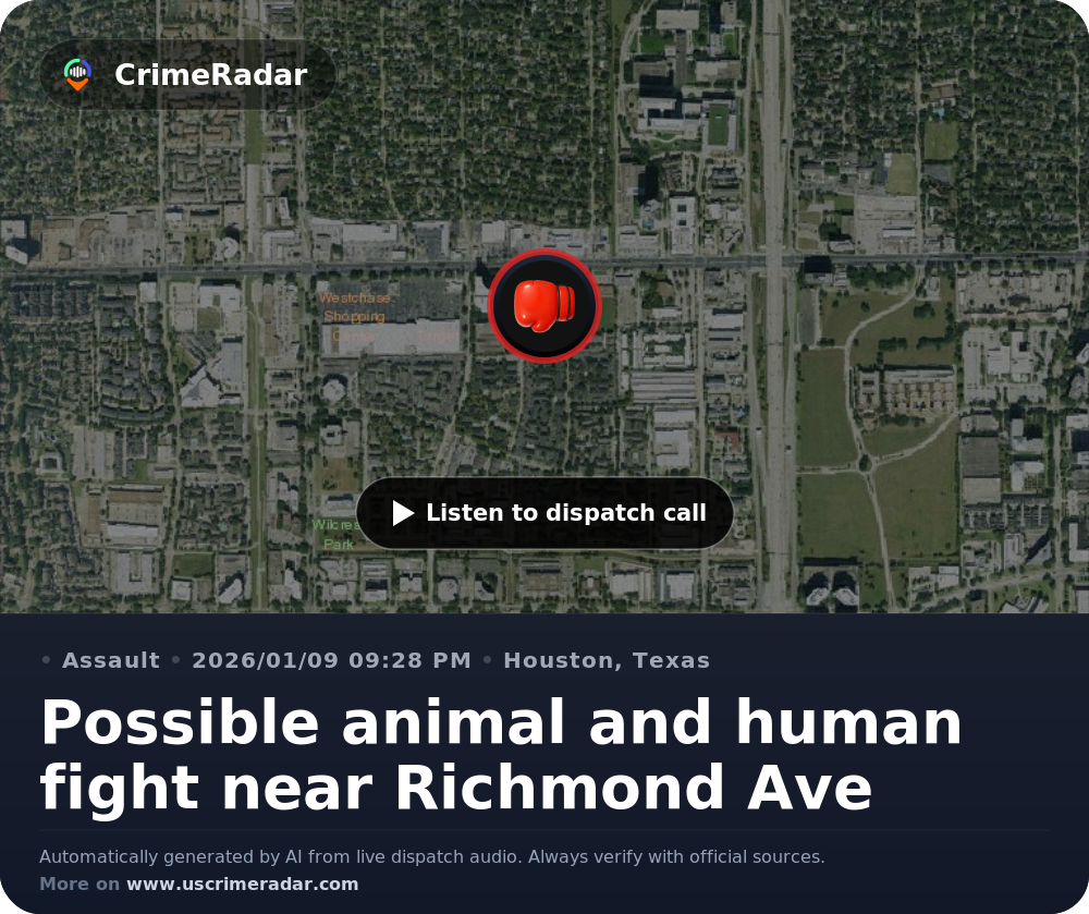 Possible animal and human fight near Richmond Ave, Houston TX | CrimeRadar