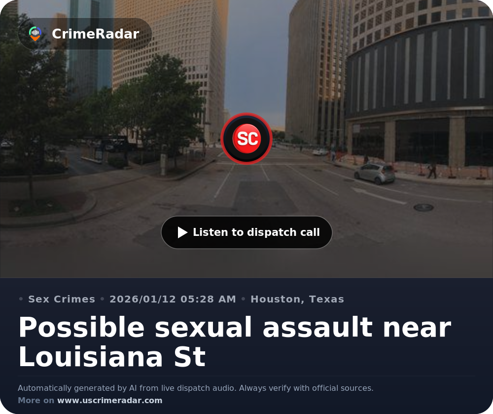 Possible sexual assault near Louisiana St, Houston TX | CrimeRadar