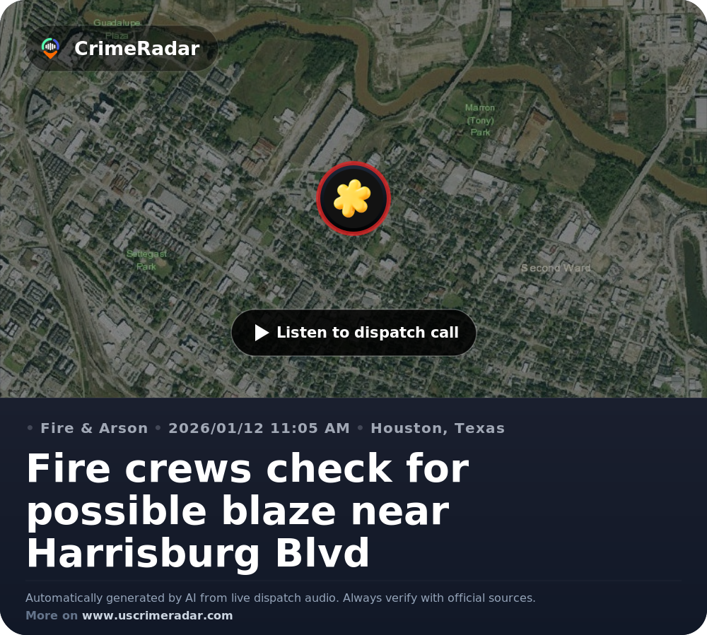 Fire crews check for possible blaze near Harrisburg Blvd, Houston TX ...