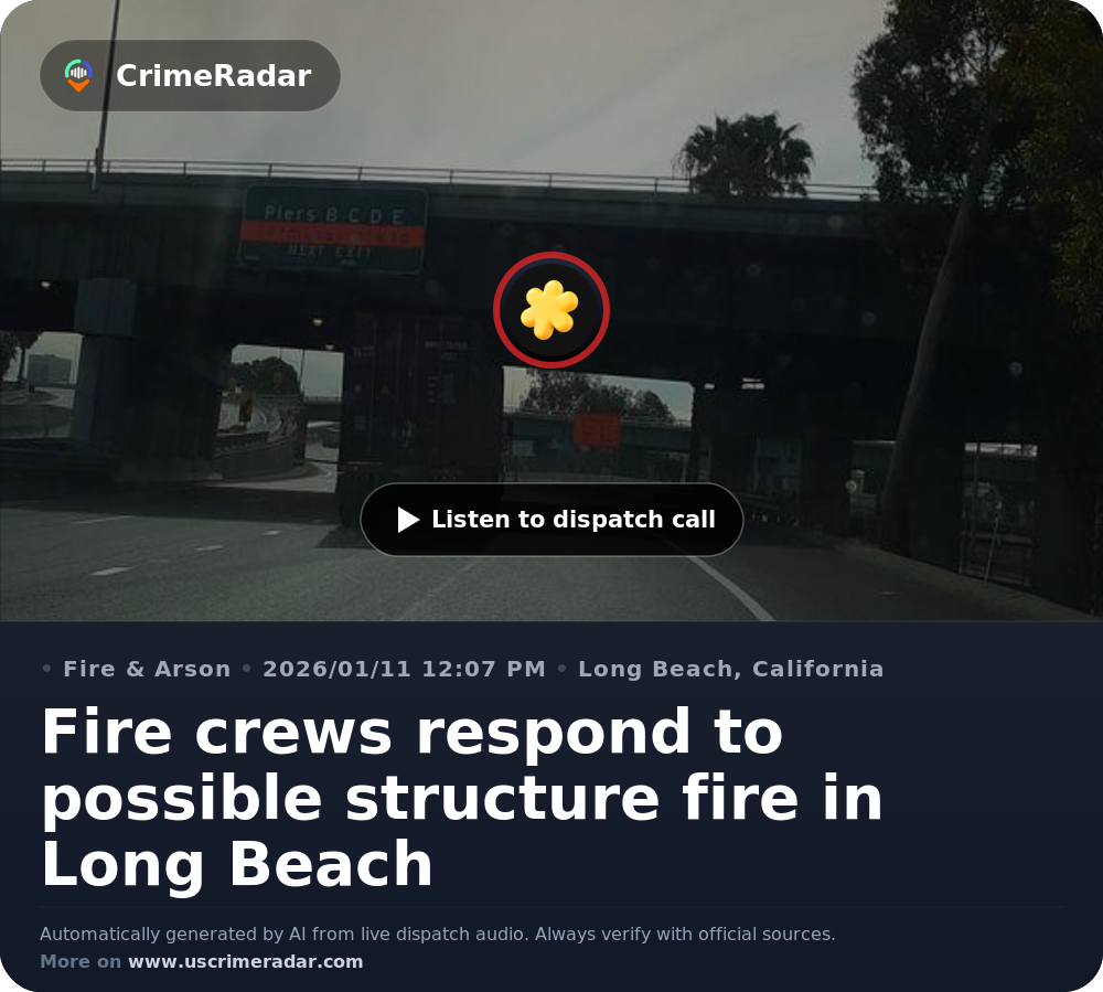 Fire crews respond to possible structure fire in Long Beach, Long Beach ...