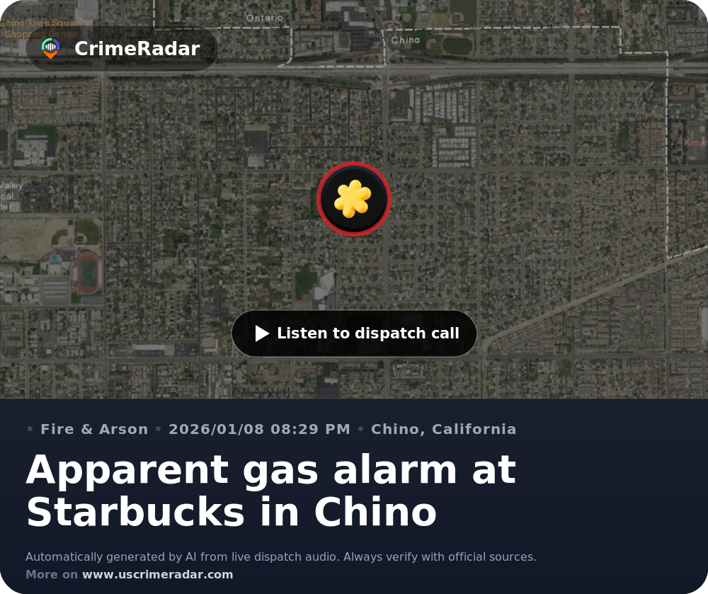 Apparent gas alarm at Starbucks in Chino, Chino CA | CrimeRadar
