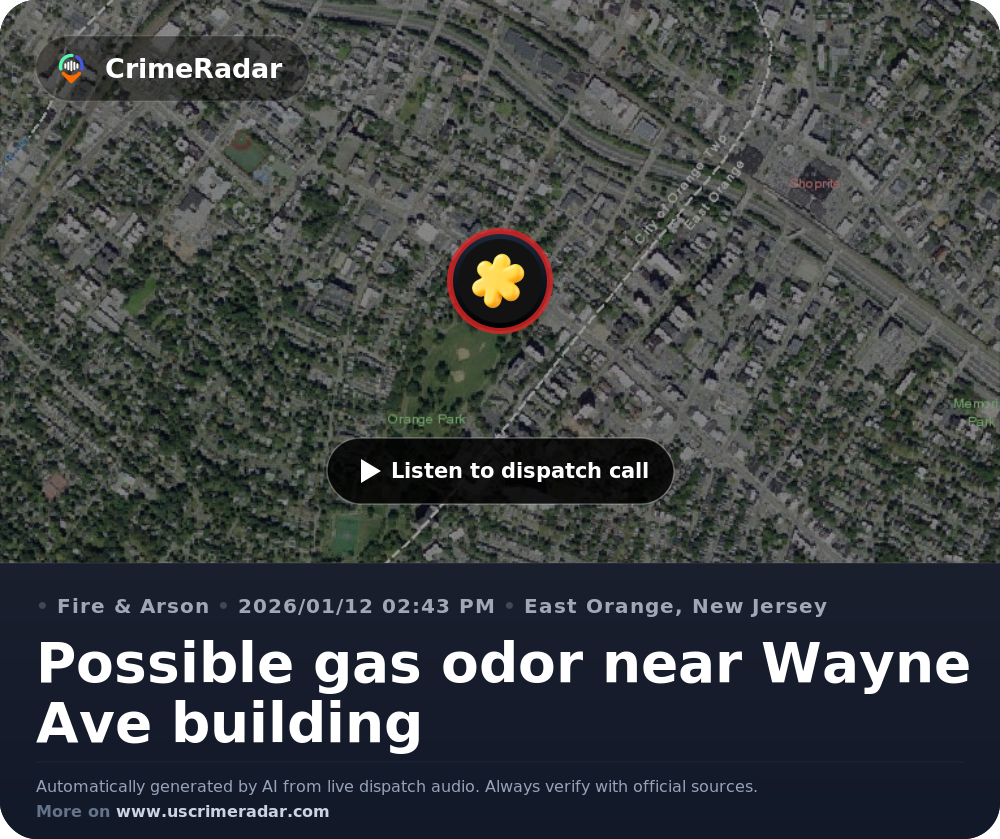 Possible gas odor near Wayne Ave building, East Orange NJ | CrimeRadar