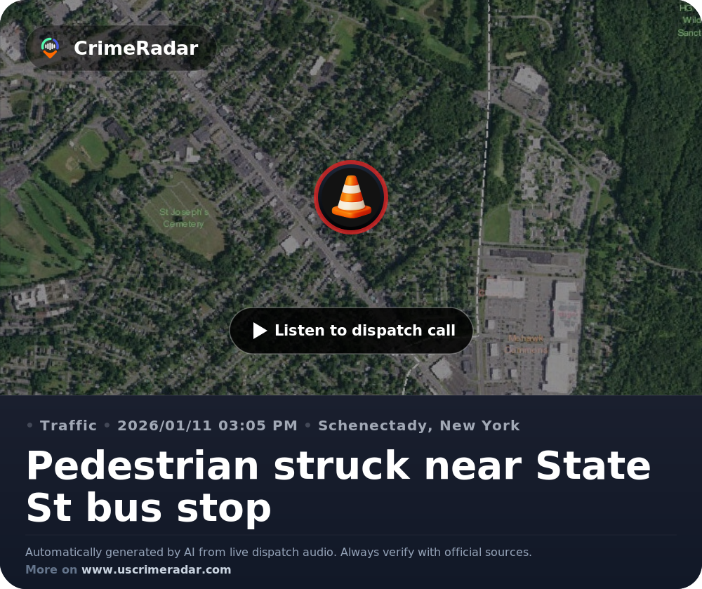 Pedestrian struck near State St bus stop, Schenectady NY | CrimeRadar
