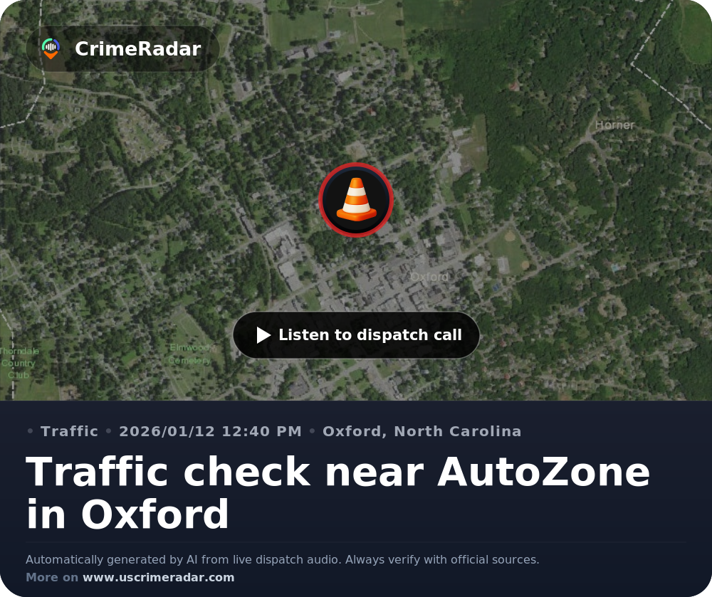 Traffic check near AutoZone in Oxford, Oxford NC | CrimeRadar