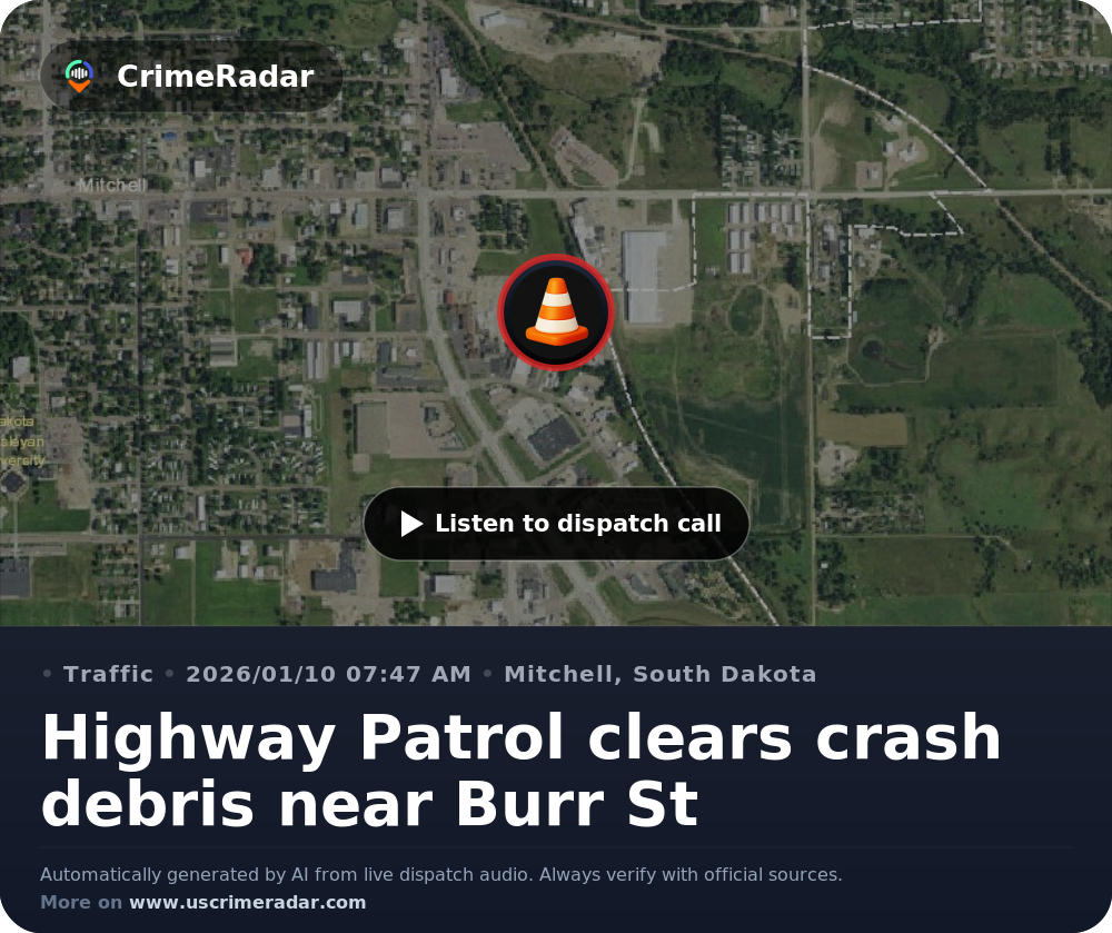 Highway Patrol clears crash debris near Burr St, Mitchell SD | CrimeRadar