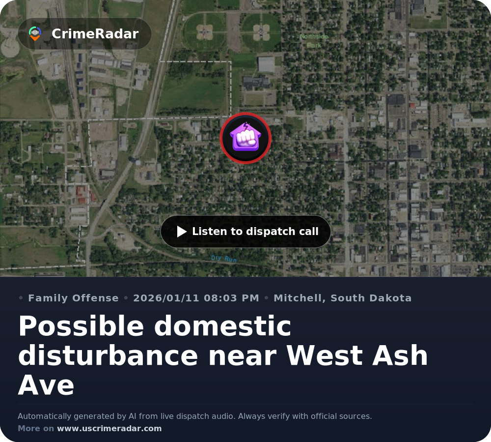 Possible domestic disturbance near West Ash Ave, Mitchell SD | CrimeRadar