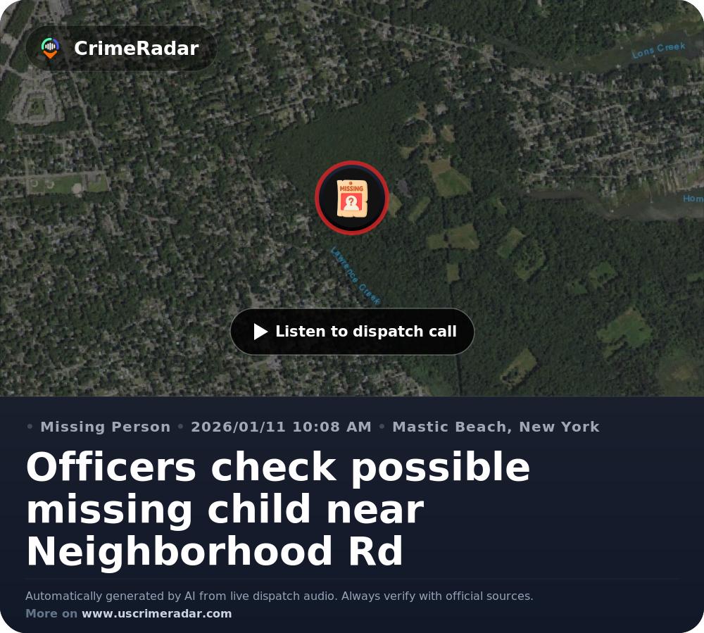 Officers check possible missing child near Neighborhood Rd, Mastic ...