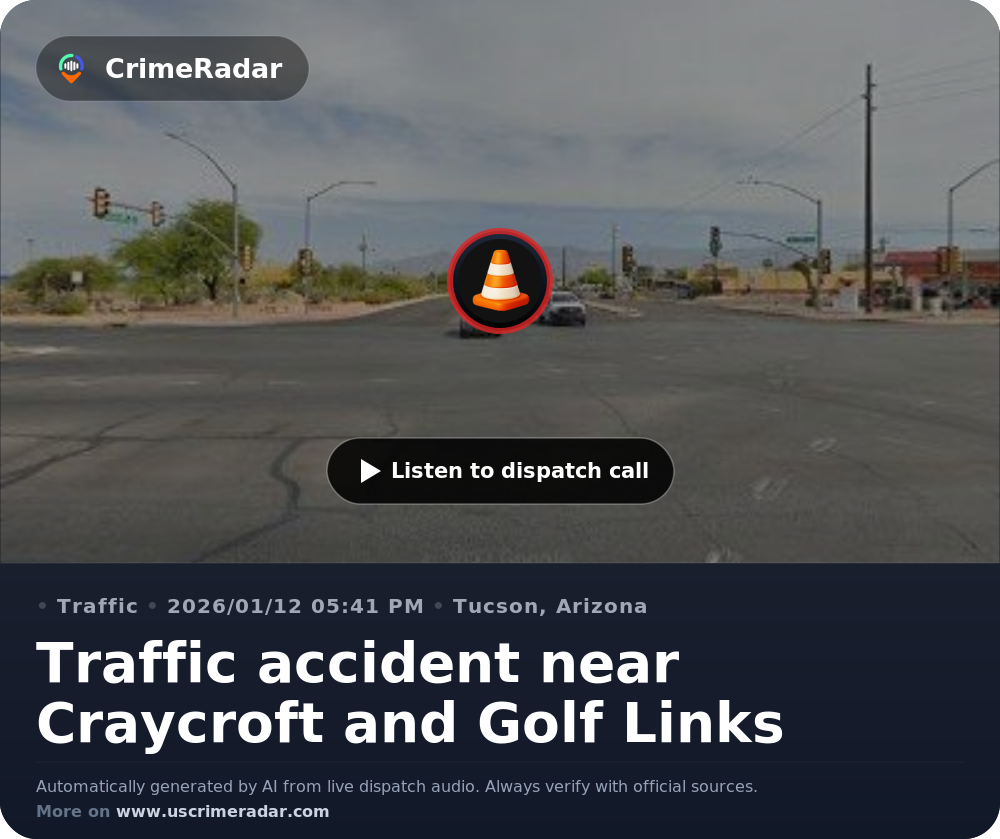 Traffic accident near Craycroft and Golf Links, Tucson AZ | CrimeRadar