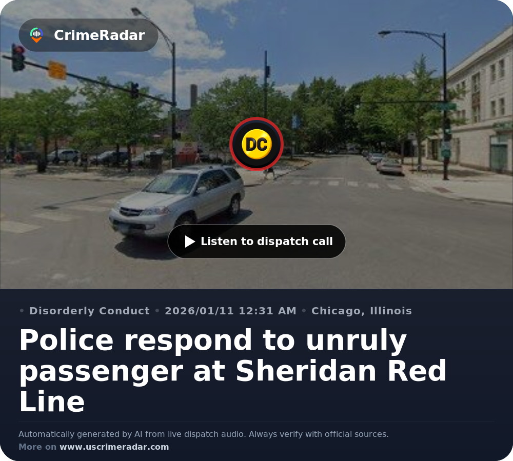 Police respond to unruly passenger at Sheridan Red Line, Chicago IL ...