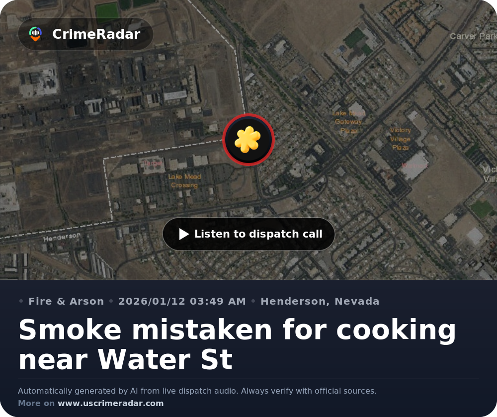 Smoke mistaken for cooking near Water St, Henderson NV | CrimeRadar