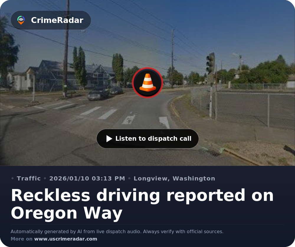 Reckless driving reported on Oregon Way, Longview WA | CrimeRadar