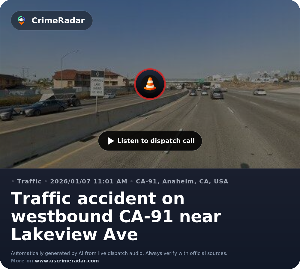 Traffic accident on westbound CA-91 near Lakeview Ave, Anaheim CA ...