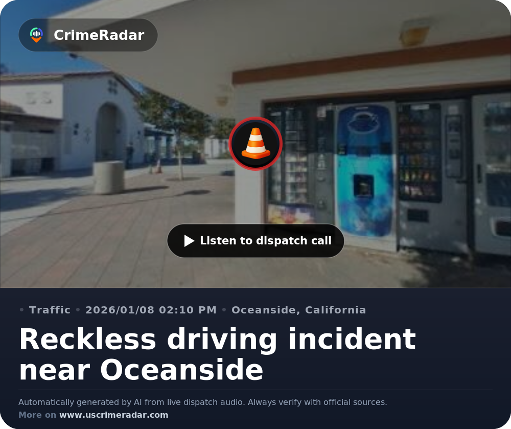 Reckless driving incident near Oceanside, Oceanside CA | CrimeRadar
