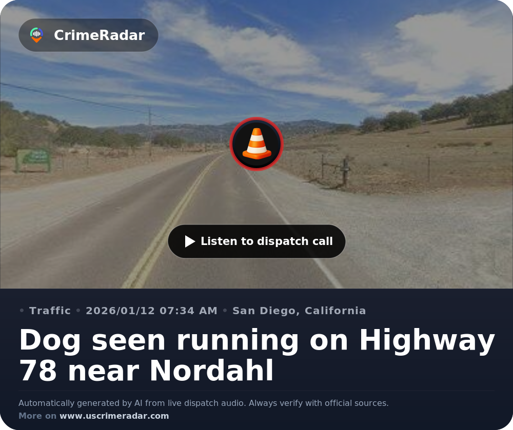 Dog seen running on Highway 78 near Nordahl, San Diego County CA ...