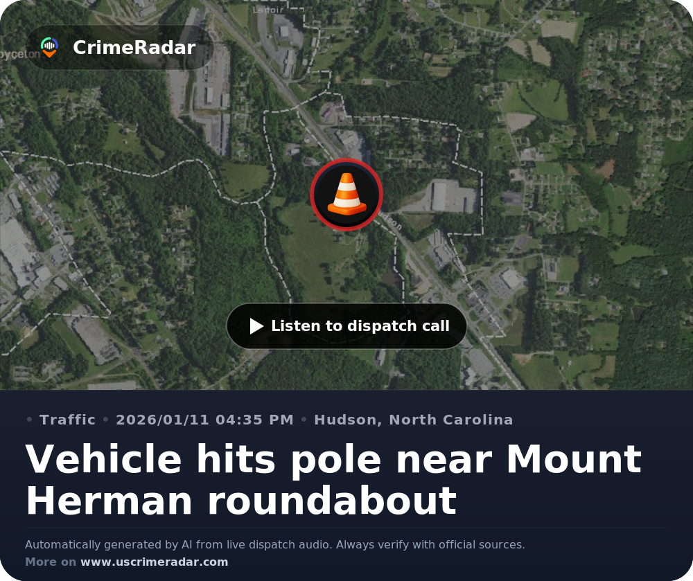 Vehicle hits pole near Mount Herman roundabout, Hudson NC | CrimeRadar