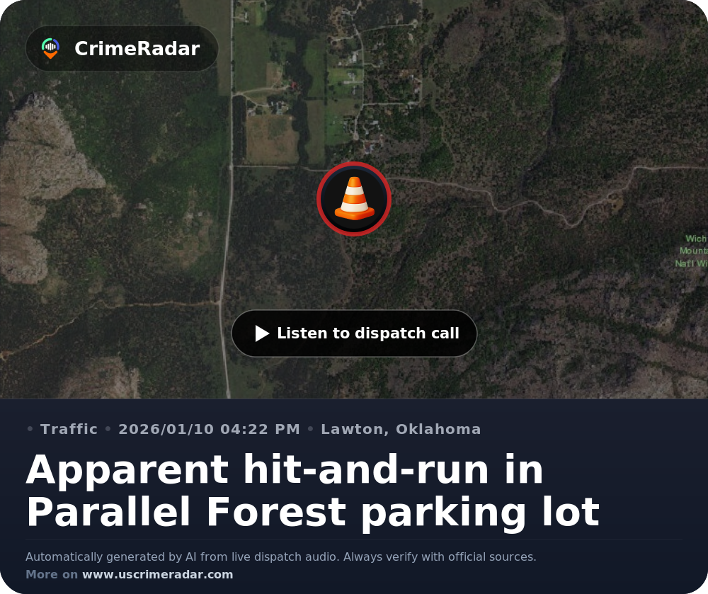 Apparent hit-and-run in Parallel Forest parking lot, Lawton OK | CrimeRadar