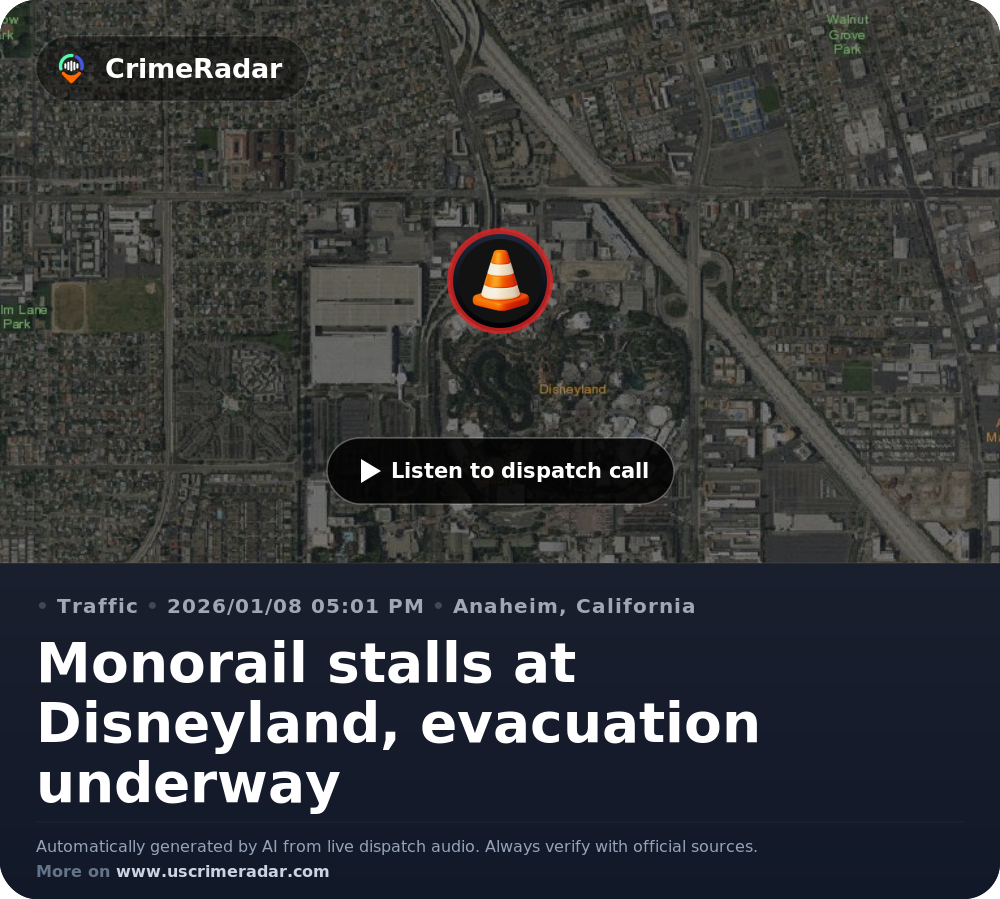 Monorail stalls at Disneyland, evacuation underway, Anaheim CA | CrimeRadar
