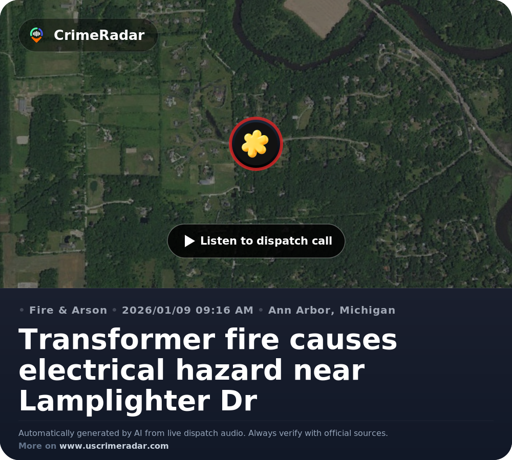 Transformer fire causes electrical hazard near Lamplighter Dr, Ann ...